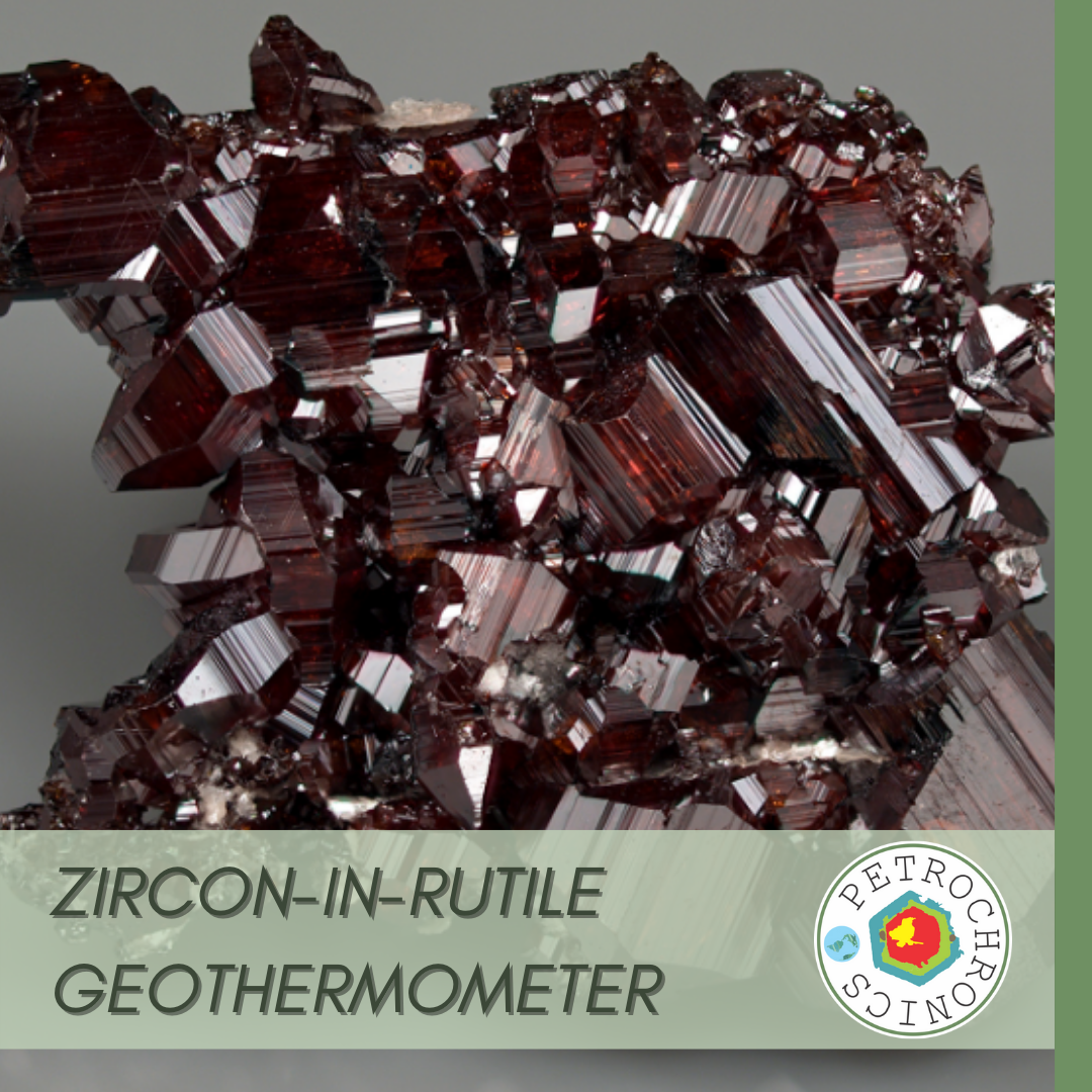 [LPT] Zirconium-in-Rutile Geothermometer – PETROCHRONICS